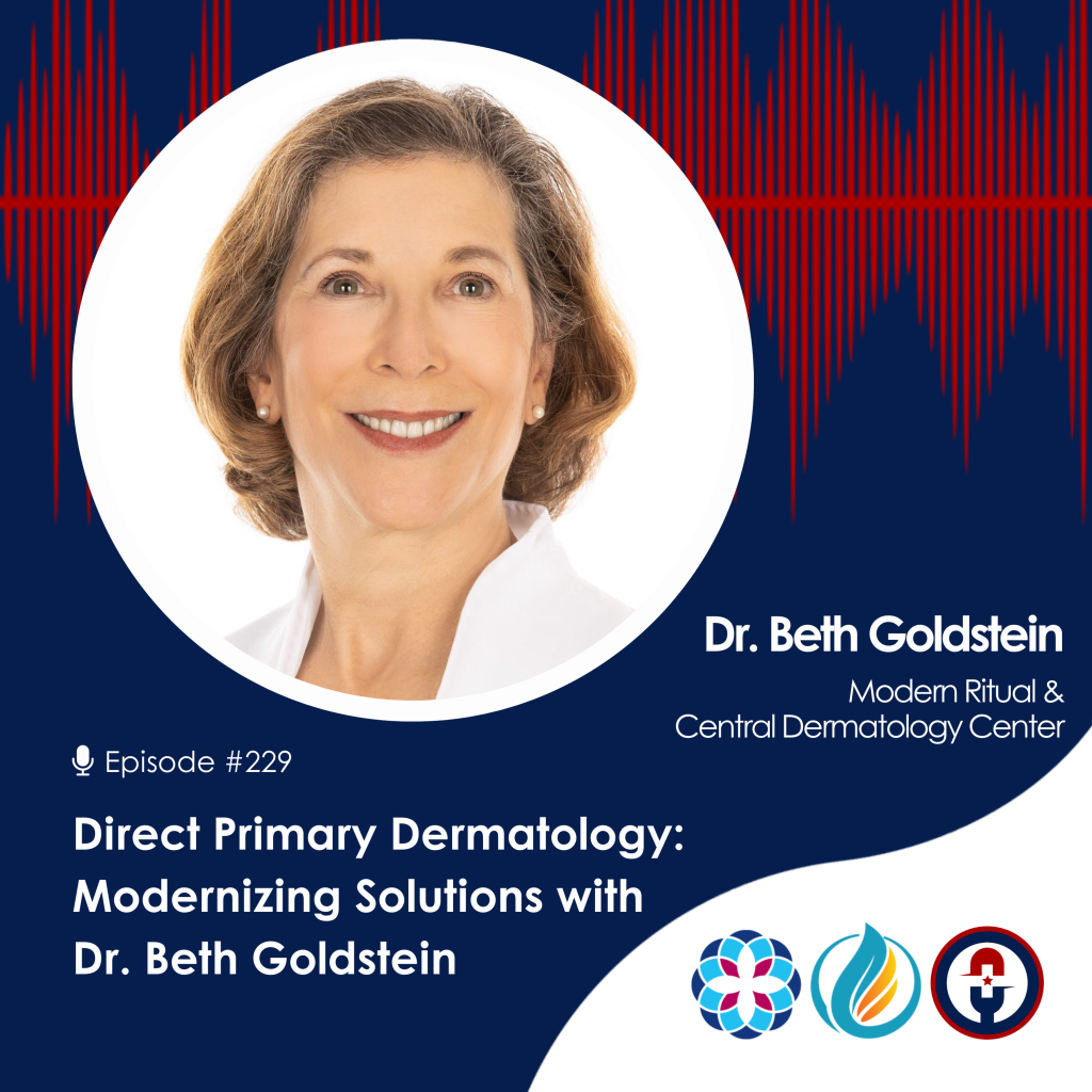 Direct Primary Dermatology: Modernizing Solutions with Dr. Beth ...